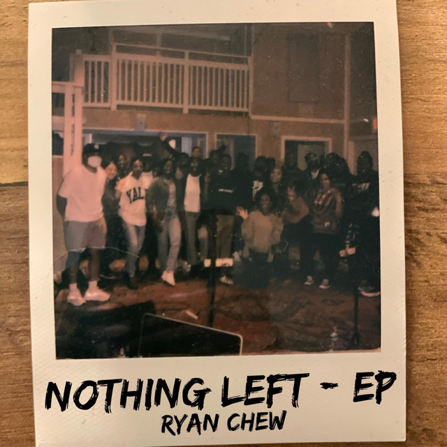 Nothing Left (EP) - EP by Ryan Chew | Spotify