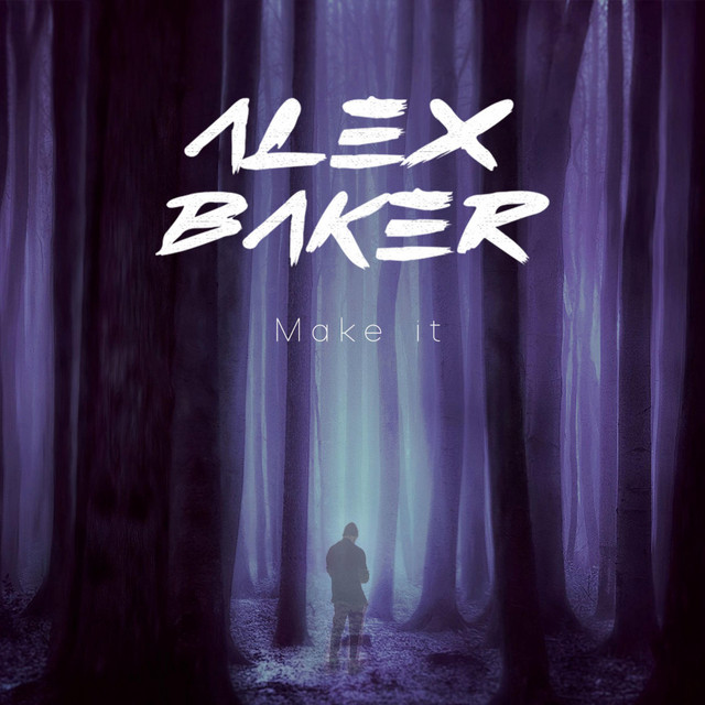 Make It - Single by Alex Baker | Spotify
