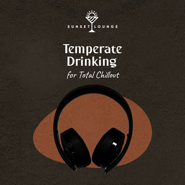 zZz Temperate Drinking for Total Chillout zZz - Album by Deep House ...