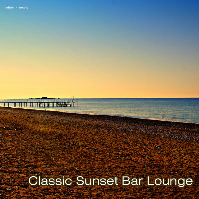 Classic Sunset Bar Lounge - Compilation by Various Artists | Spotify