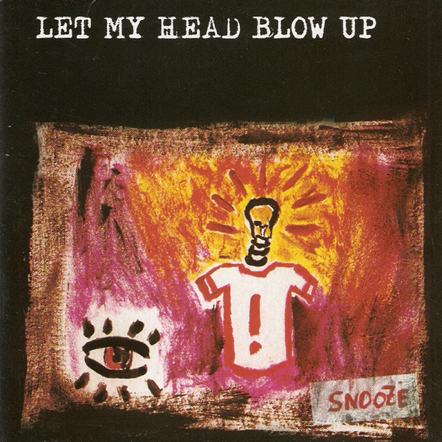 Let My Head Blow Up - Album by Snooze | Spotify