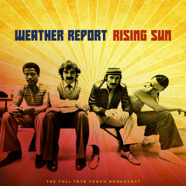 Rising Sun (Live 1978) - Album by Weather Report | Spotify