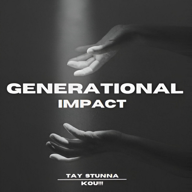 Generational Impact - Single by Tay Stunna | Spotify