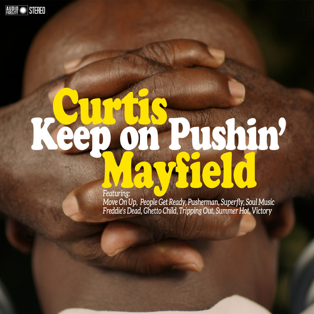 Keep on Pushin' - Compilation by Curtis Mayfield | Spotify