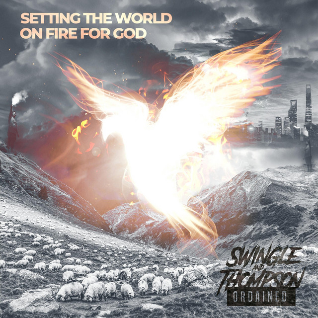 Setting the World on Fire for God - song by Swingle And Thompson ...