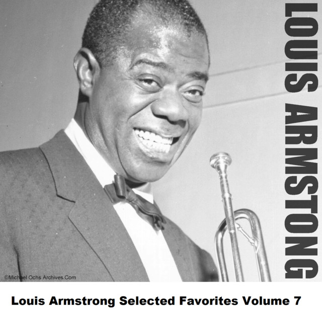 Louis Armstrong Selected Favorites Volume 7 - Compilation by Louis ...