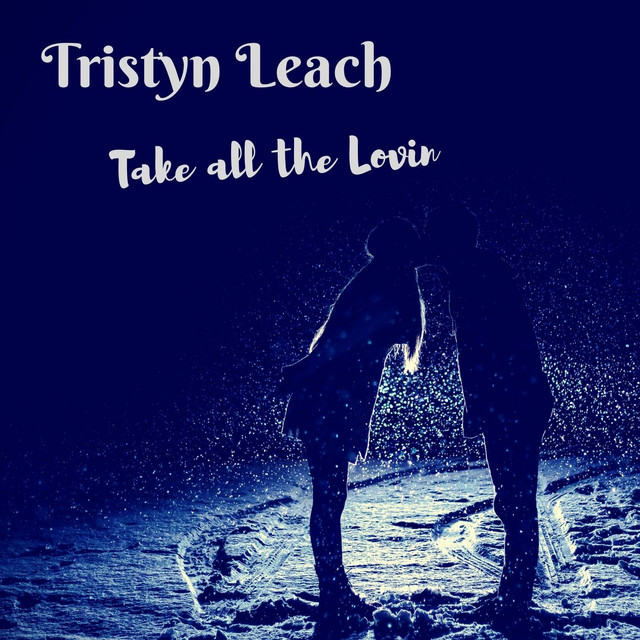 Take All the Lovin' - Single by Tristyn Leach | Spotify