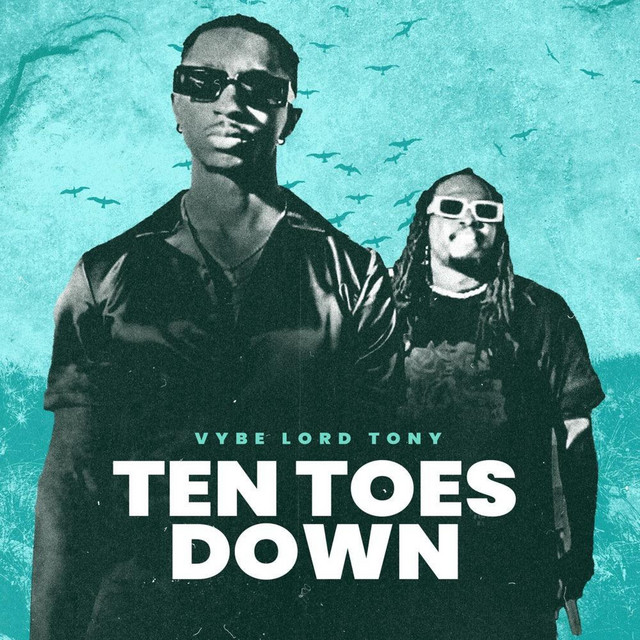Ten Toes Down - song and lyrics by Vybe Lord Tony, Jd Da Iron Kid | Spotify