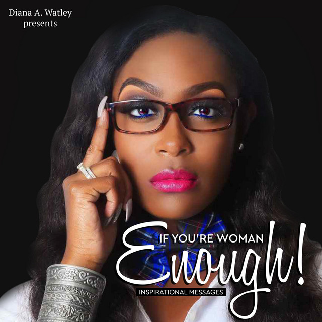If You're Woman Enough - Album by Diana A. Watley | Spotify