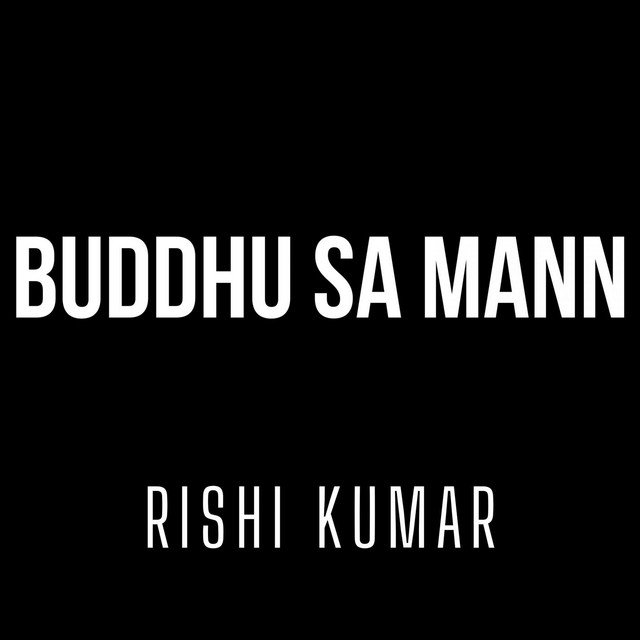 Buddhu Sa Mann - Instrumental Version - song and lyrics by Rishi Kumar ...