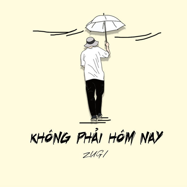 Không Phải Hôm Nay - Single by ZUGI | Spotify