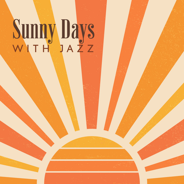 Sunny Days with Jazz: Smooth Jazz Music for Chill, Warm Spring Weather ...