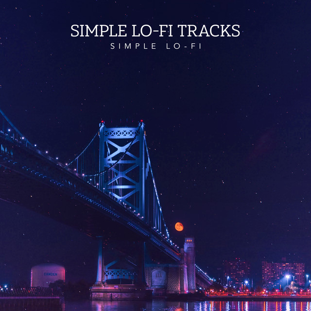 Simple Lo-Fi Tracks - Album by Simple Lo-Fi | Spotify