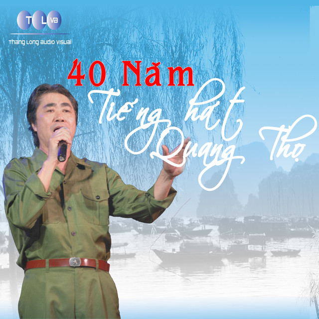40 Nam Tieng Hat Quang Tho - Album by Quang Tho | Spotify