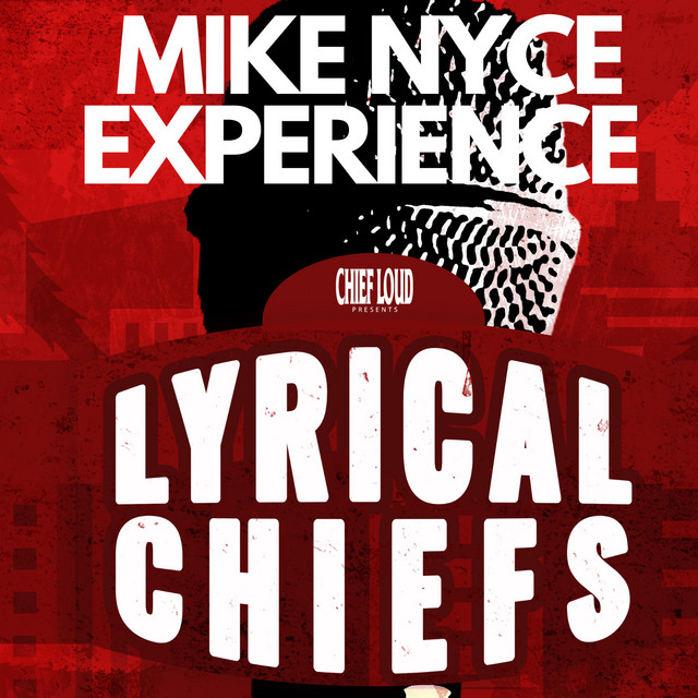 Mike Nyce Experience Lyrical Chiefs - Single by Various Artists | Spotify