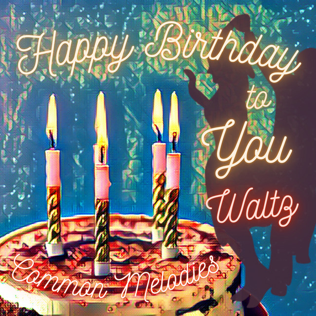 Happy Birthday to You Waltz - Album by Common Melodies | Spotify
