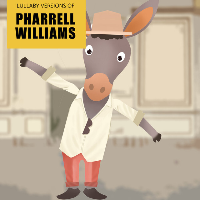 Lullaby Versions of Pharrell Williams - EP by The Cat and Owl | Spotify