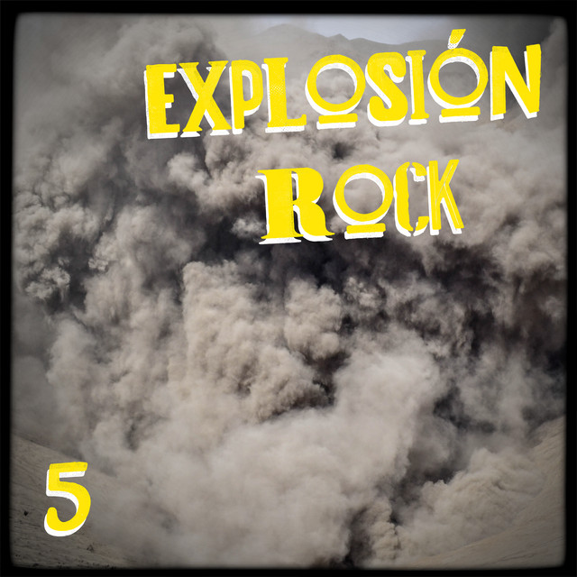Explosión Rock Vol. 5 - Compilation by Various Artists | Spotify