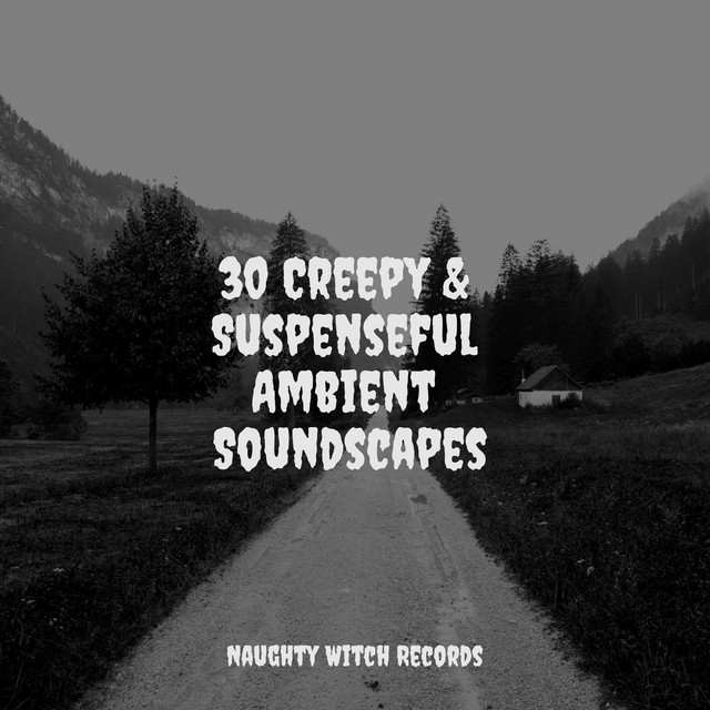 30 Creepy & Suspenseful Ambient Soundscapes - Album by Halloween Party ...