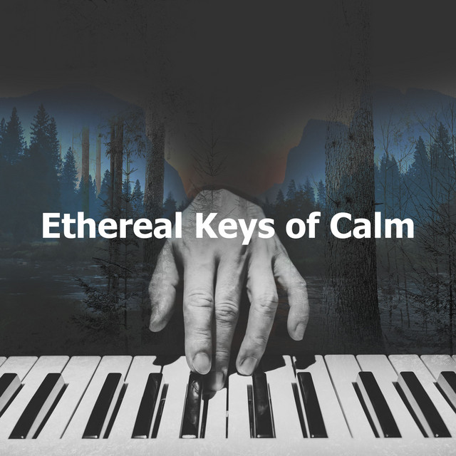 Ethereal Keys of Calm - Album by Piano Harmony | Spotify