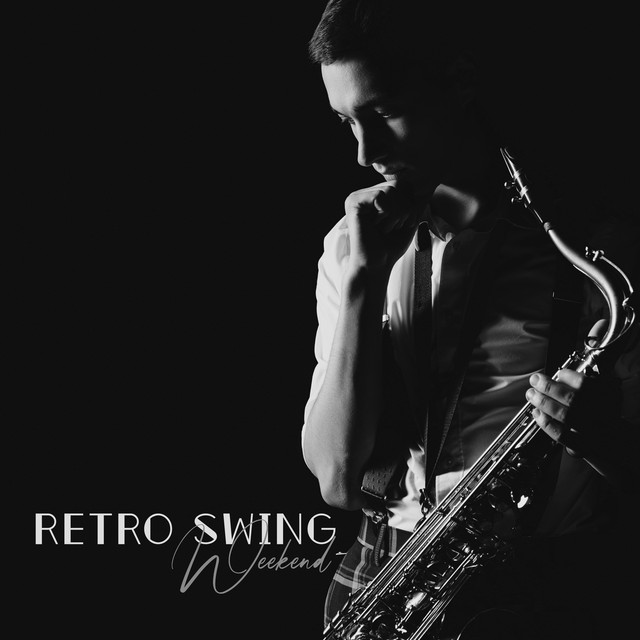 Retro Swing Weekend: Lounge Music, Chill Out, Total Relaxation - Album ...