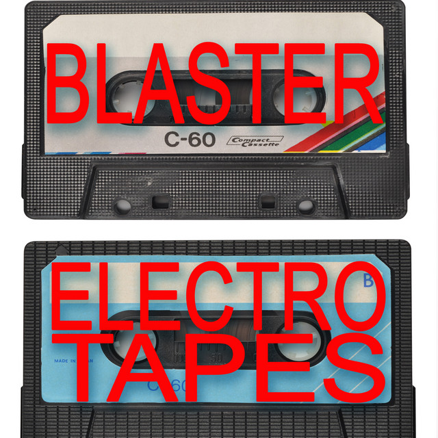 Blaster Electro Tapes - Compilation by Various Artists | Spotify