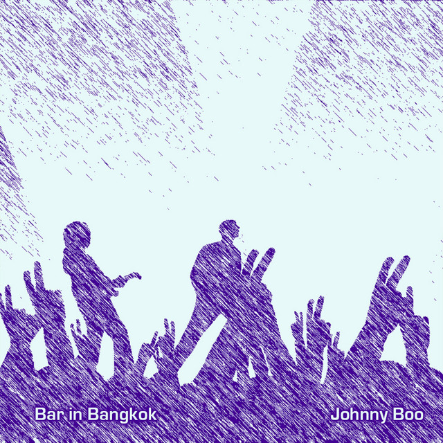 Bar In Bangkok - Single by Johnny Boo | Spotify