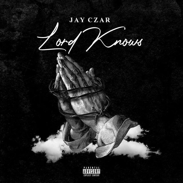 Lord Knows - Single by Jay Czar | Spotify