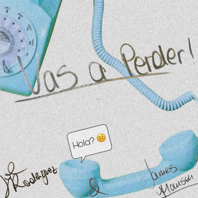 Vas a Perder! - song and lyrics by Joe Rodriguez, James Manson | Spotify