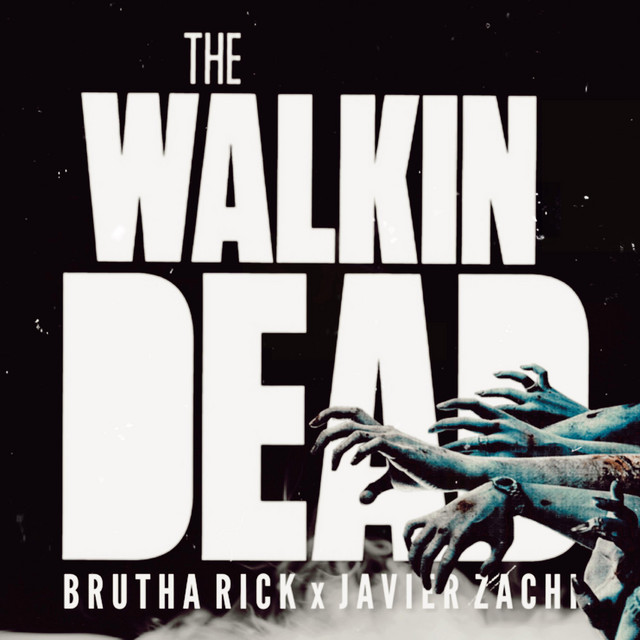 The Walkin Dead - Single by Brutha Rick | Spotify
