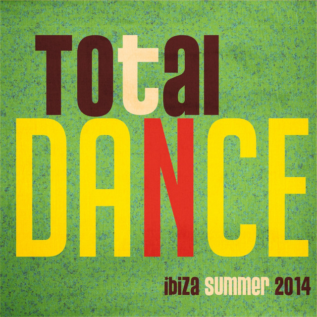 Total Dance Ibiza Summer 2014 - Compilation by Various Artists | Spotify