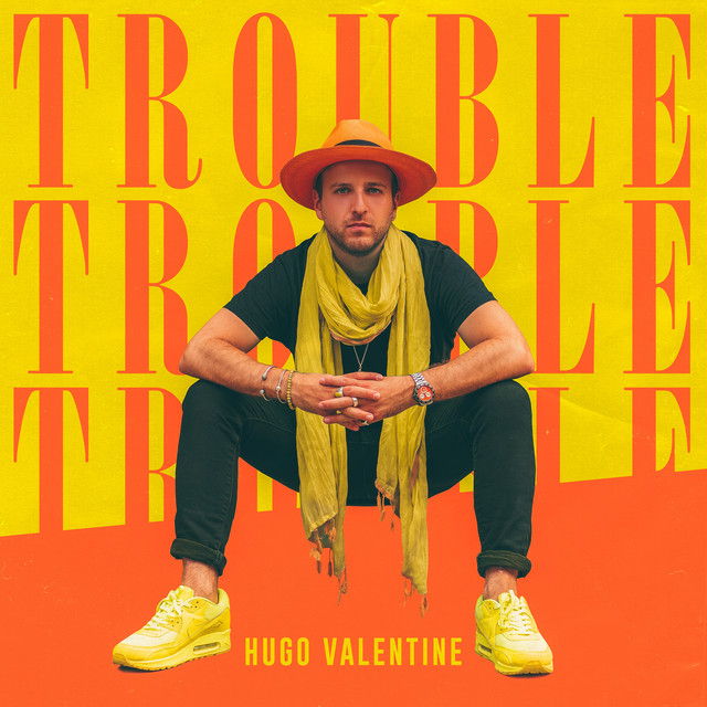 Trouble - song and lyrics by Hugo Valentine | Spotify