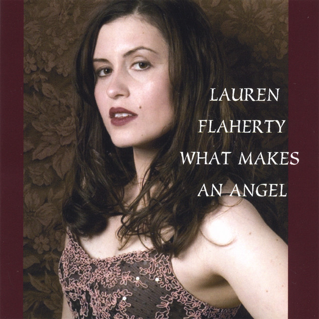 What Makes An Angel - Album by Lauren Flaherty | Spotify