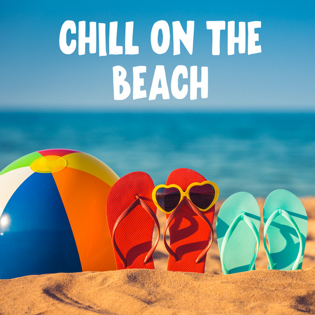 Chill On The Beach - Compilation by Various Artists | Spotify
