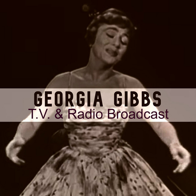T.V. & Radio Broadcast - Album by Georgia Gibbs | Spotify