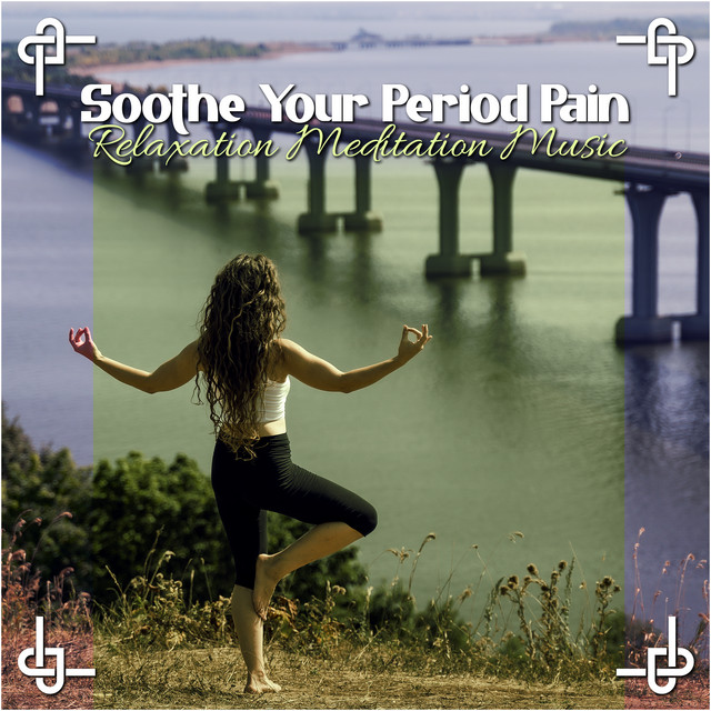Soothe Your Period Pain: Relaxation Meditation Music - Album by Escape ...