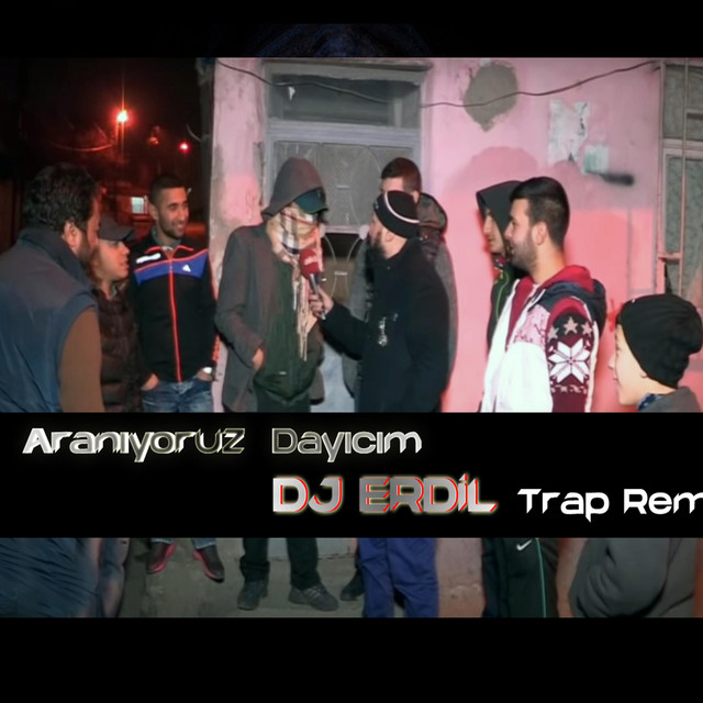 Aranıyoruz Dayıcım - Single by Dj Erdil | Spotify