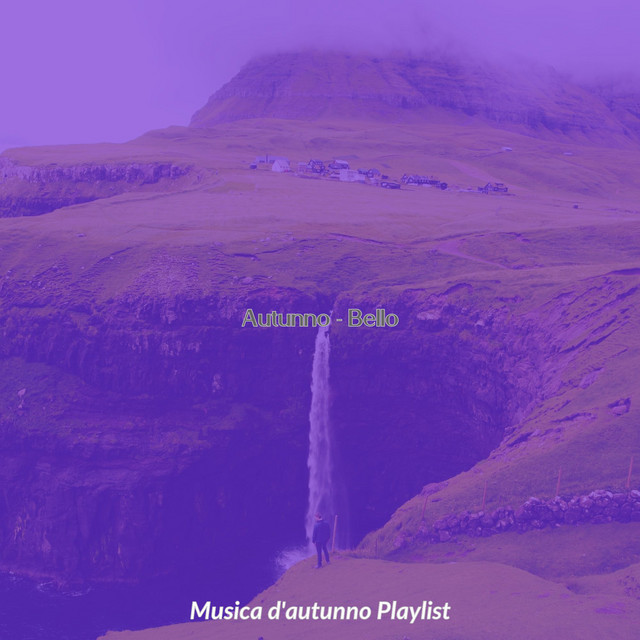 Autunno - Bello - Album by Musica d'autunno Playlist | Spotify