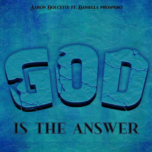 God Is The Answer - Single by Aaron Doucette | Spotify