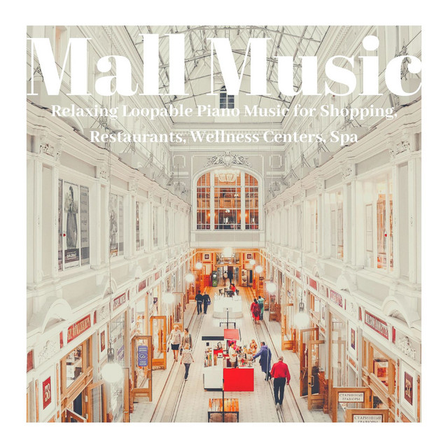 Mall Music: Relaxing Loopable Piano Music for Shopping, Restaurants ...