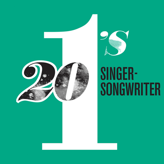 20 #1’s: Singer-Songwriters - Compilation by Various Artists | Spotify