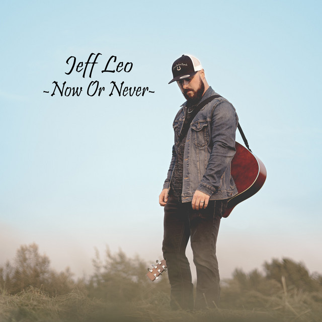 Now or Never - Single by Jeff Leo | Spotify