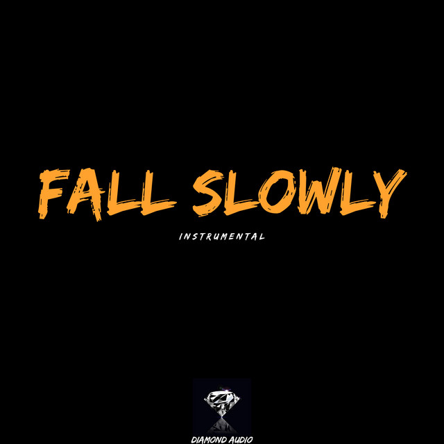 Fall Slowly (Instrumental) - Single by Diamond Audio | Spotify