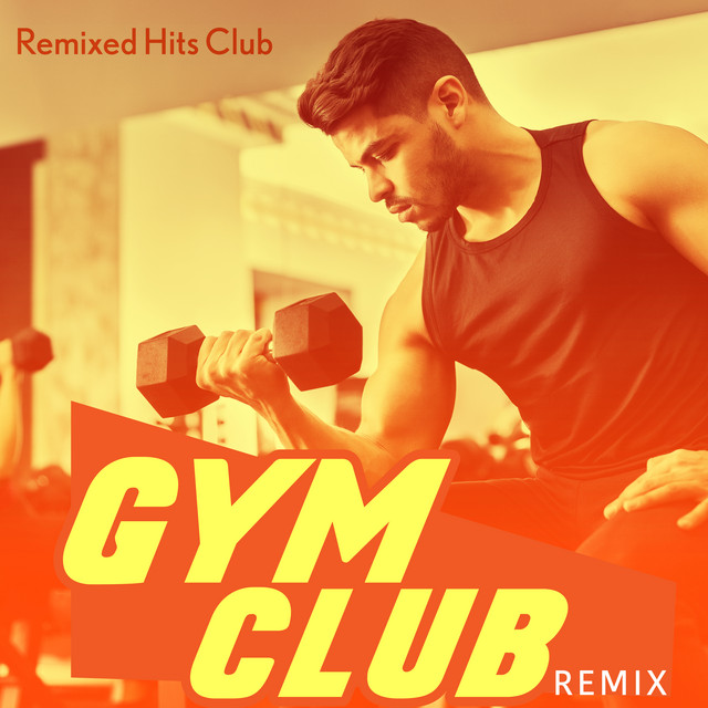 Gym Club Remix - Album by Remixed Hits Club | Spotify
