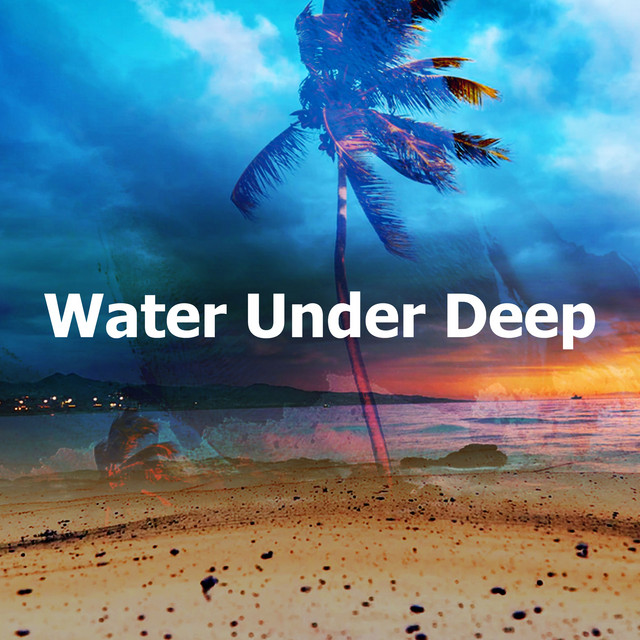 Water Under Deep - Album by Beach Sounds | Spotify