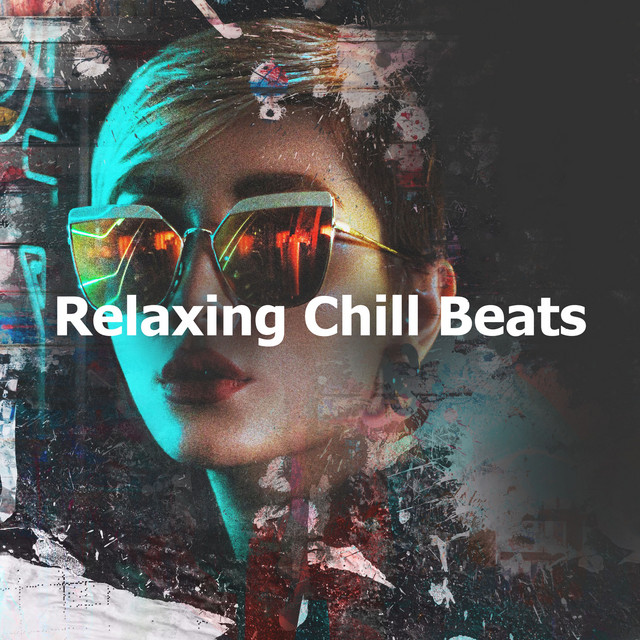 Relaxing Chill Beats - Album by Chill Beats Music | Spotify