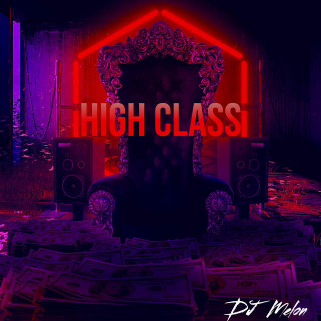 High class - Single by Dj Melon | Spotify