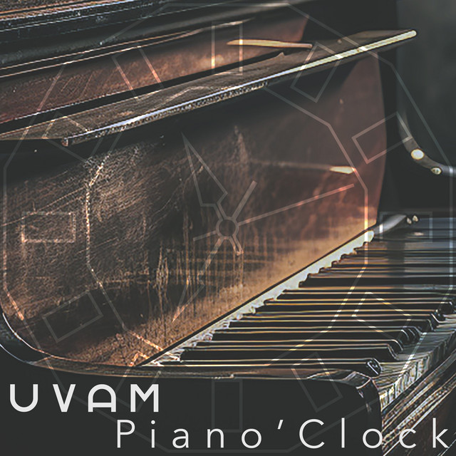 Piano'Clock - Album by Uvam | Spotify