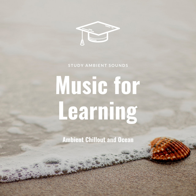 Music for Learning (Ambient Chillout and Ocean) - Album by Study ...