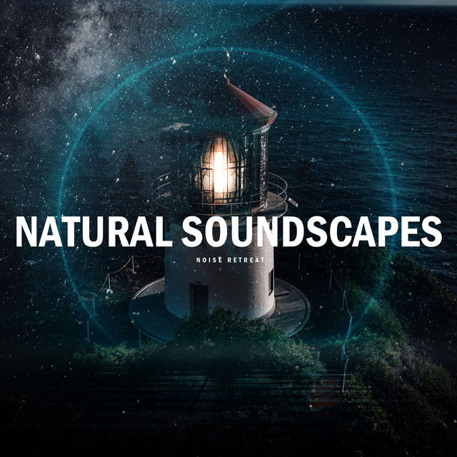 Natural Soundscapes - Album by Noise Retreat | Spotify